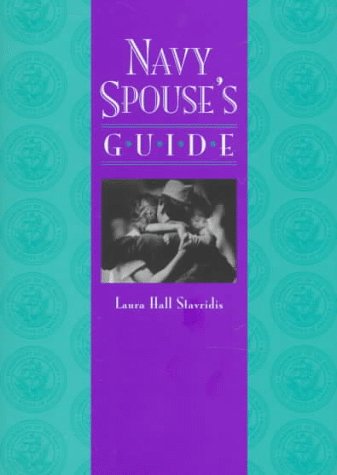 Navy Spouse's Guide: Stavridis, Laura Hall: 9781557508348: Amazon.com ...