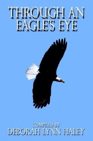Through an Eagle's Eye: Haley, Deborah: 9781589394360: Amazon.com: Books