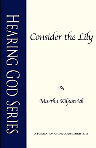 Consider the Lily (Hearing God Series Book 6) - Kindle edition by ...