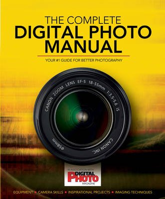 Digital Photo magazine Practical Photography magazine'sThe Complete ...