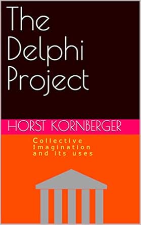 The Delphi Project : Collective imagination and its uses - Kindle ...