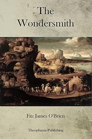 The Wondersmith: O'Brien, Fitz James: 9781470080747: Amazon.com: Books