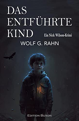 Das entführte Kind – Ein Nick Wilson-Krimi eBook : Rahn, Wolf G ...