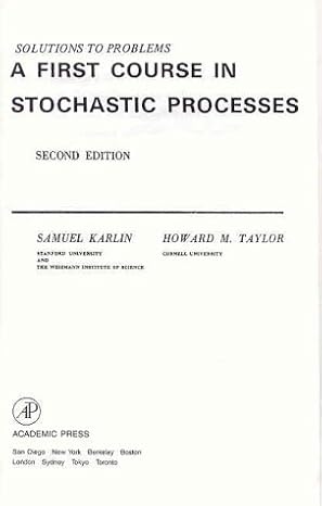 Solutions to Problems in A First Course in Stochastic Processes, 2nd ...