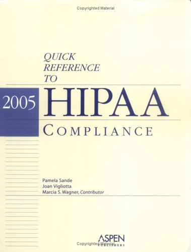 Quick Reference to HIPAA Compliance 2005: Sande, Pamela: 9780735553064 ...