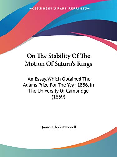 『On The Stability Of The Motion Of Saturn's Rings: An Essay, Which ...