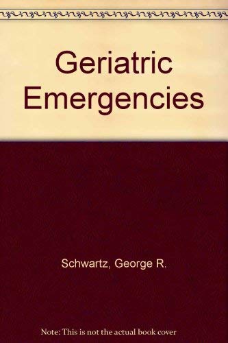 Geriatric emergencies (Brady's series in emergency medicine): Schwartz ...