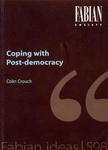 Coping with Post Democracy (Fabian Ideas): Colin Crouch: 9780716305989 ...
