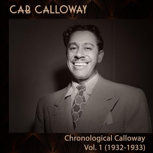 Amazon.com: Chronological Calloway, Vol 1 (1932-33) : Cab Calloway: Digital Music