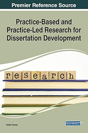 Practice-Based and Practice-Led Research for Dissertation Development ...