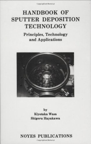 Handbook of Sputter Deposition Technology: Principles, Technology and ...