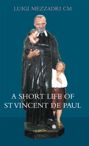 A Short Life of Saint Vincent de Paul: Luigi Mezzadri, Thomas Davitt ...