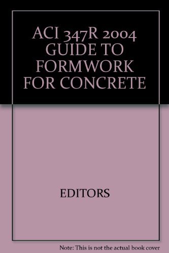 ACI 347R 2004 GUIDE TO FORMWORK FOR CONCRETE: EDITORS: Amazon.com: Books