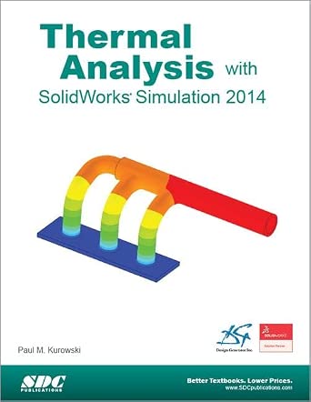 Thermal Analysis with SolidWorks Simulation 2014: Kurowski, Paul ...