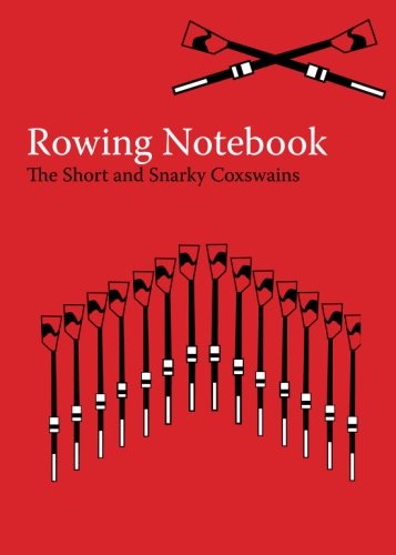 The Rowing Notebook: A Blank Notebook for Rowers and Rowing Coaches to ...