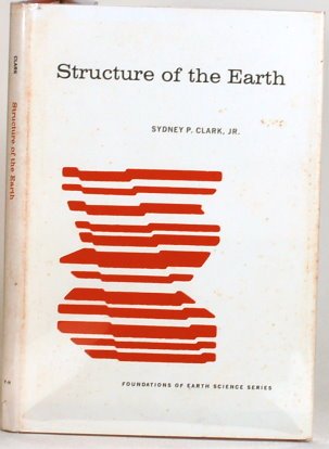 Structure of the earth (Foundations of earth science series): Clark ...
