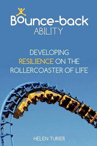 Bounce-Back Ability: Developing Resilience on the Rollercoaster of Life ...