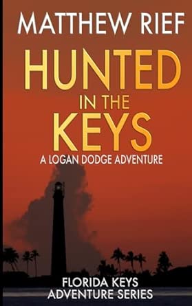 Hunted in the Keys: A Logan Dodge Adventure (Florida Keys Adventure ...
