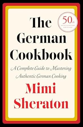 The German Cookbook: A Complete Guide to Mastering Authentic German ...