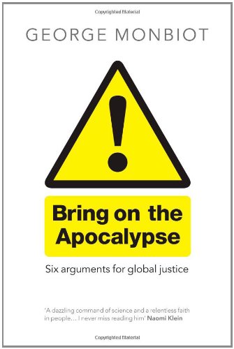 Amazon.com: Bring on the Apocalypse: 9781843546566: George Monbiot: Books