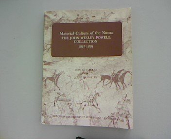 Material culture of the Numa: The John Wesley Powell Collection, 1867 ...