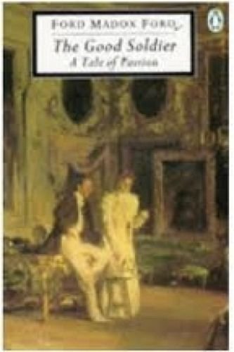 The Good Soldier: A Tale of Passion (Classic, 20th-Century, Penguin ...