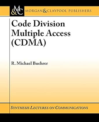Code Division Multiple Access (CDMA) (Synthesis Lectures on Communications, 2): Mike Buehrer ...