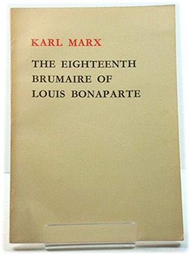 The eighteenth Brumaire of Louis Bonaparte: Marx, Karl: Amazon.com: Books