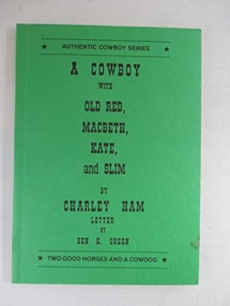 A Cowboy With Old Red, Macbeth, Kate and Slim: Ham, Charlie: Amazon.com ...