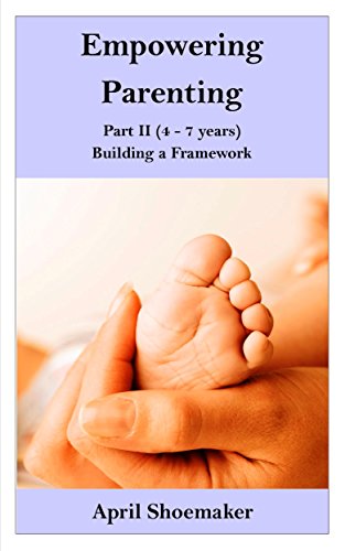 Amazon.com: Empowering Parenting: Part II (4 - 7 years) - Building a ...