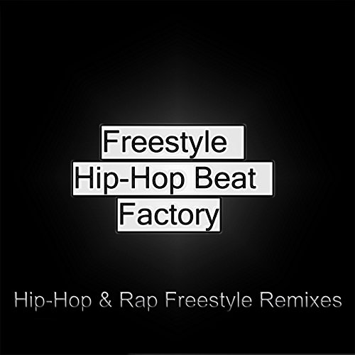 Play Hip-Hop & Rap Freestyle Remixes by Freestyle Hip-Hop Beat Factory ...