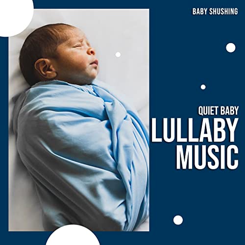 Play Quiet Baby Lullaby Music by Baby Shushing on Amazon Music