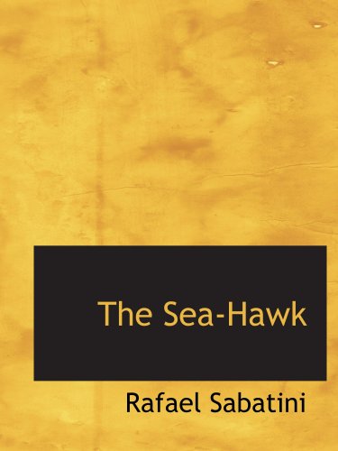Amazon.com: The Sea-Hawk: 9780554190556: Sabatini, Rafael: Books