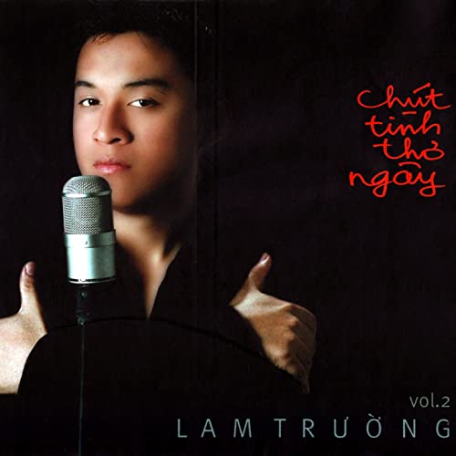 Play Chút Tình Thơ Ngây, Vol.2 by Lam Truong on Amazon Music