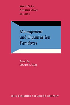 Management and Organization Paradoxes (Advances in Organization Studies ...