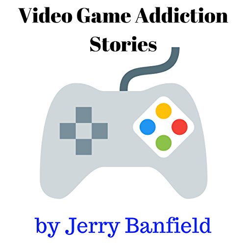 Amazon.com: Video Game Addiction Stories (Audible Audio Edition): Jerry ...