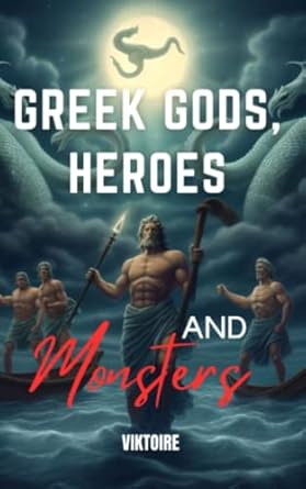 Buy Greek Gods, Heroes, and Monsters: Timeless Mythology Tales, Myths ...