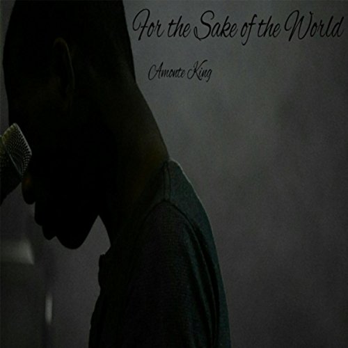 Play For the Sake of the World by Amonte King on Amazon Music