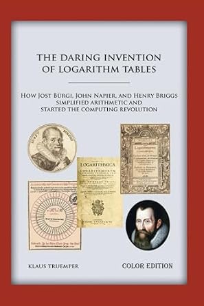 The Daring Invention of Logarithm Tables: How Jost Bürgi, John Napier ...