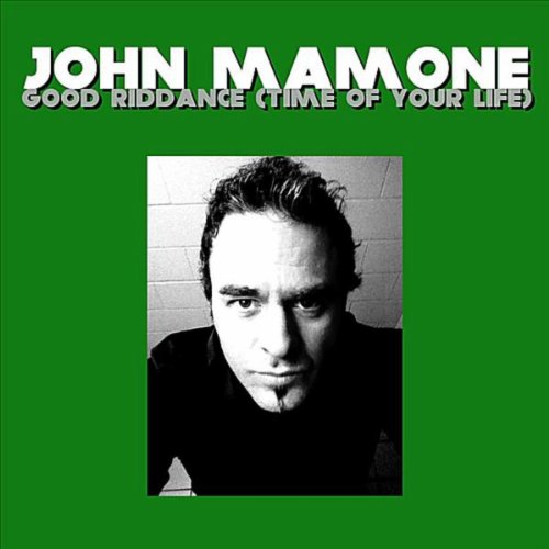 Écouter Good Riddance (Time of Your Life) de John Mamone sur Amazon Music
