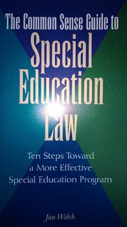 The Common Sense Guide to Special Education Law Ten Steps Toward a More ...