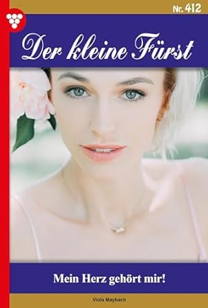 Mein Herz gehört mir!: Der kleine Fürst 412 – Adelsroman eBook : Maybach, Viola: Amazon.de ...