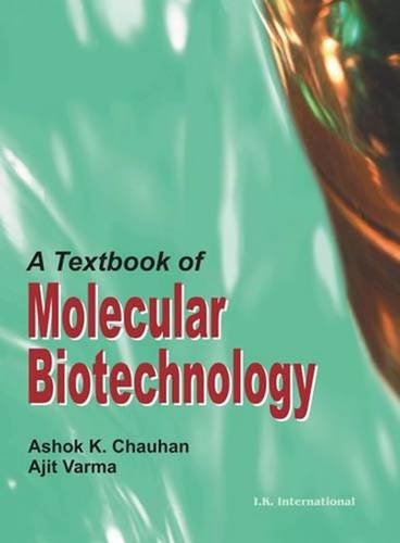 A Textbook of Molecular Biotechnology: Ashok K. Chauhan, Ajit Varma ...