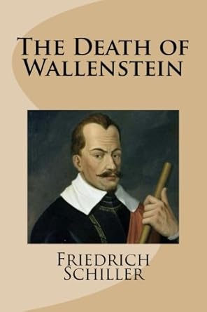 The Death of Wallenstein : Schiller, Friedrich, Coleridge, S. T ...