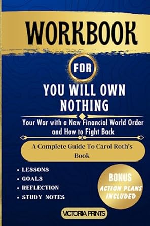 Workbook For You Will Own Nothing(The Complete Companion Guide To Carol ...