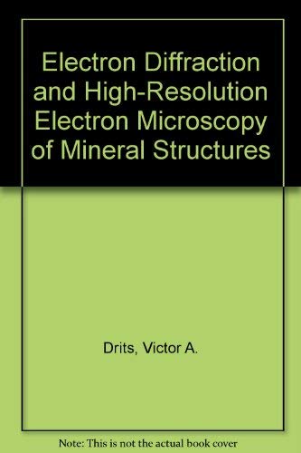 Buy Electron Diffraction And High Resolution Electron Microscopy Of Mineral Structures Book