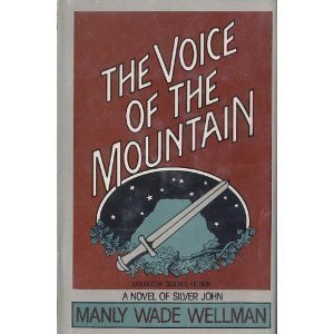 The voice of the mountain (Doubleday science fiction): Wellman, Manly ...