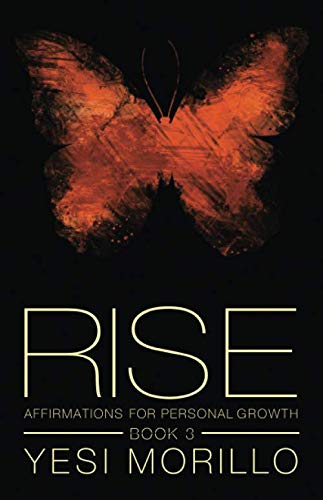 Rise: Affirmations for Personal Growth - Book 3: Morillo, Yesi Nina ...