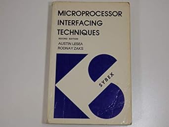 Microprocessor Interfacing Techniques (Sybex): Austin Lesea, Rodnay Zaks: 9780895880000: Amazon ...