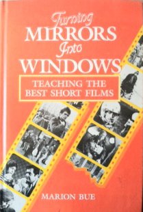 Turning Mirrors into Windows: Teaching the Best Short Films: Bue ...